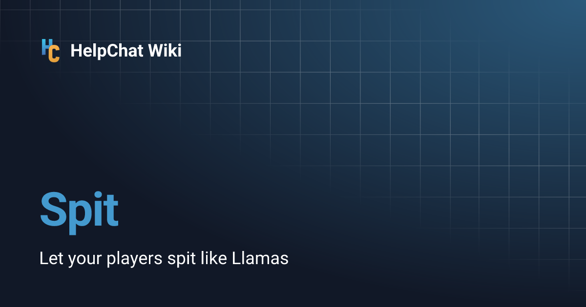Spit | HelpChat Wiki
